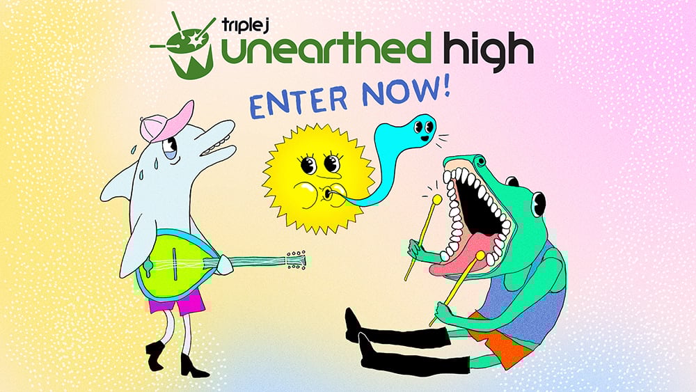 Triple J's Unearthed High is Officially Open for 2022